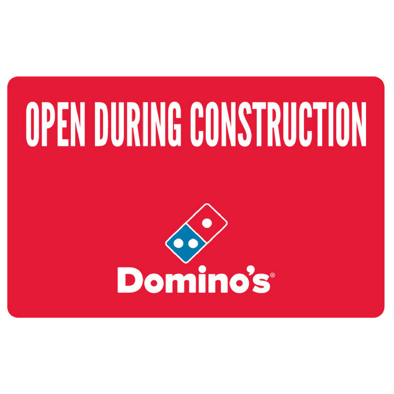 "Open During Construction" Yard Sign | DDDomino's
