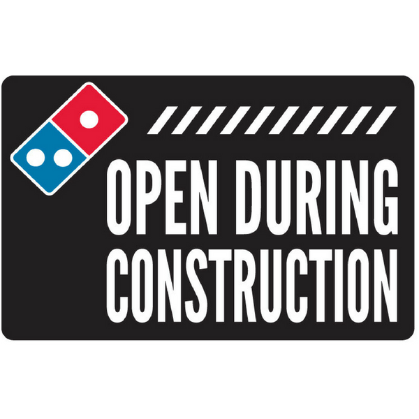 "Open During Construction" Stacks Yard Sign | DDDomino's